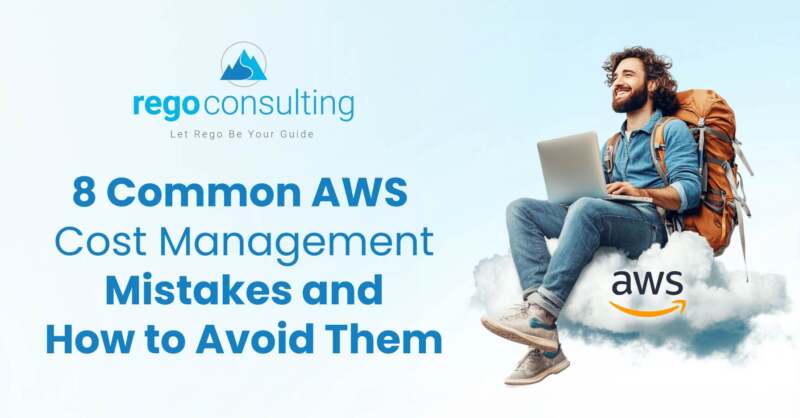 8 AWS Cost Management Mistakes and How to Avoid Them