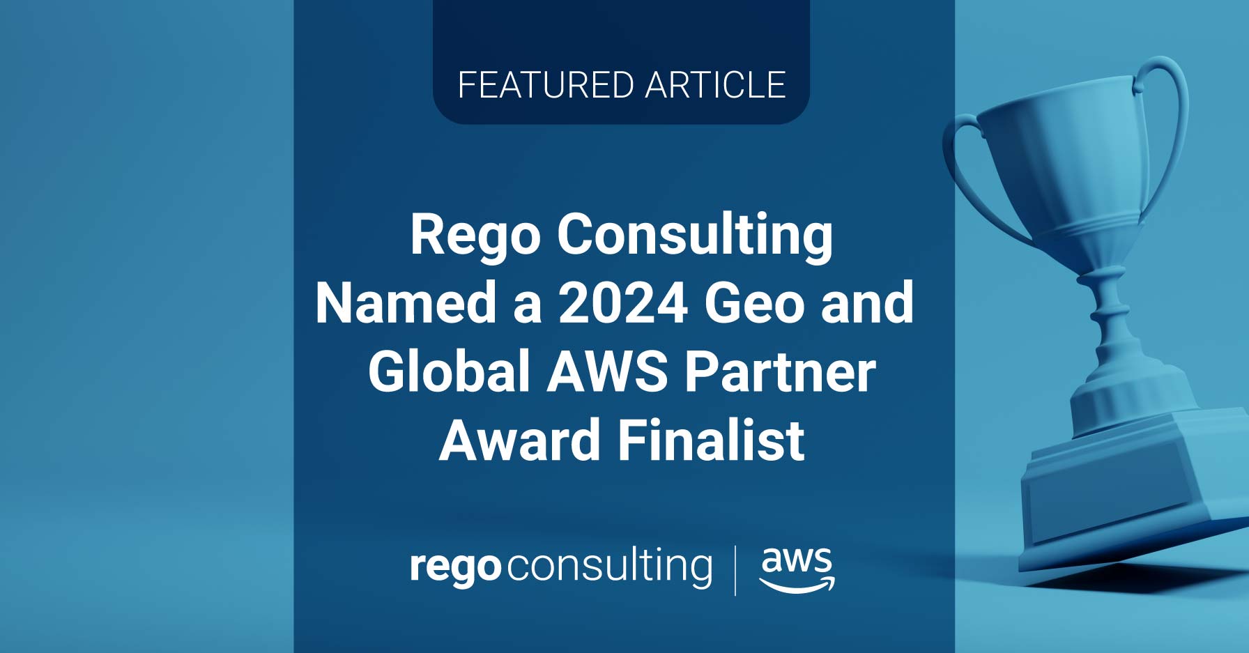 Rego Consulting Named a 2024 Geo and Global AWS Partner Award Finalist